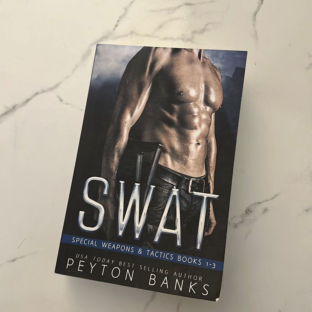 SWAT (Special Weapons & Tactics Books 1-3) by Peyton Banks