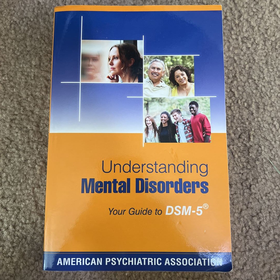 Understanding Mental Disorders by American Psychiatric Association Staff