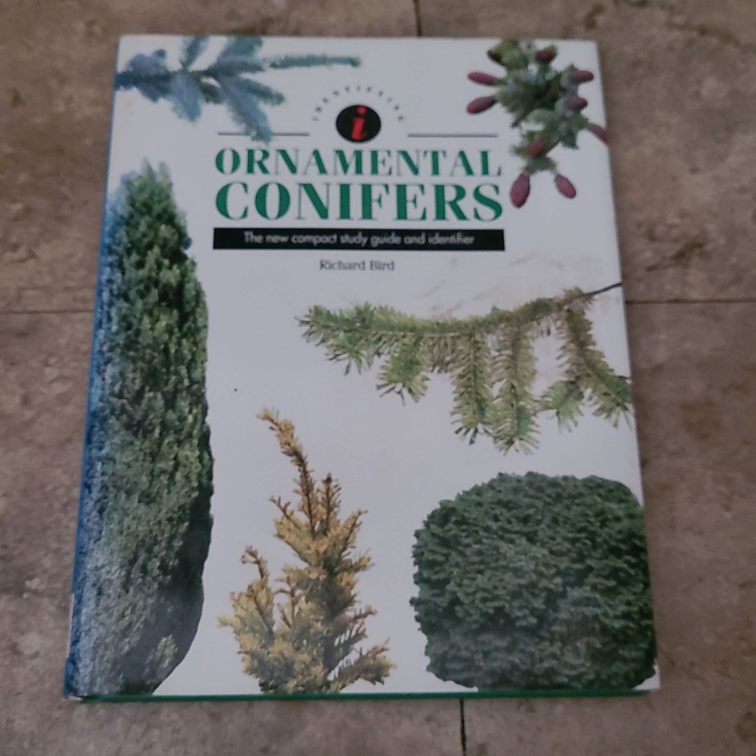 Identifying Guide to Ornamental Conifers by Richard Bird