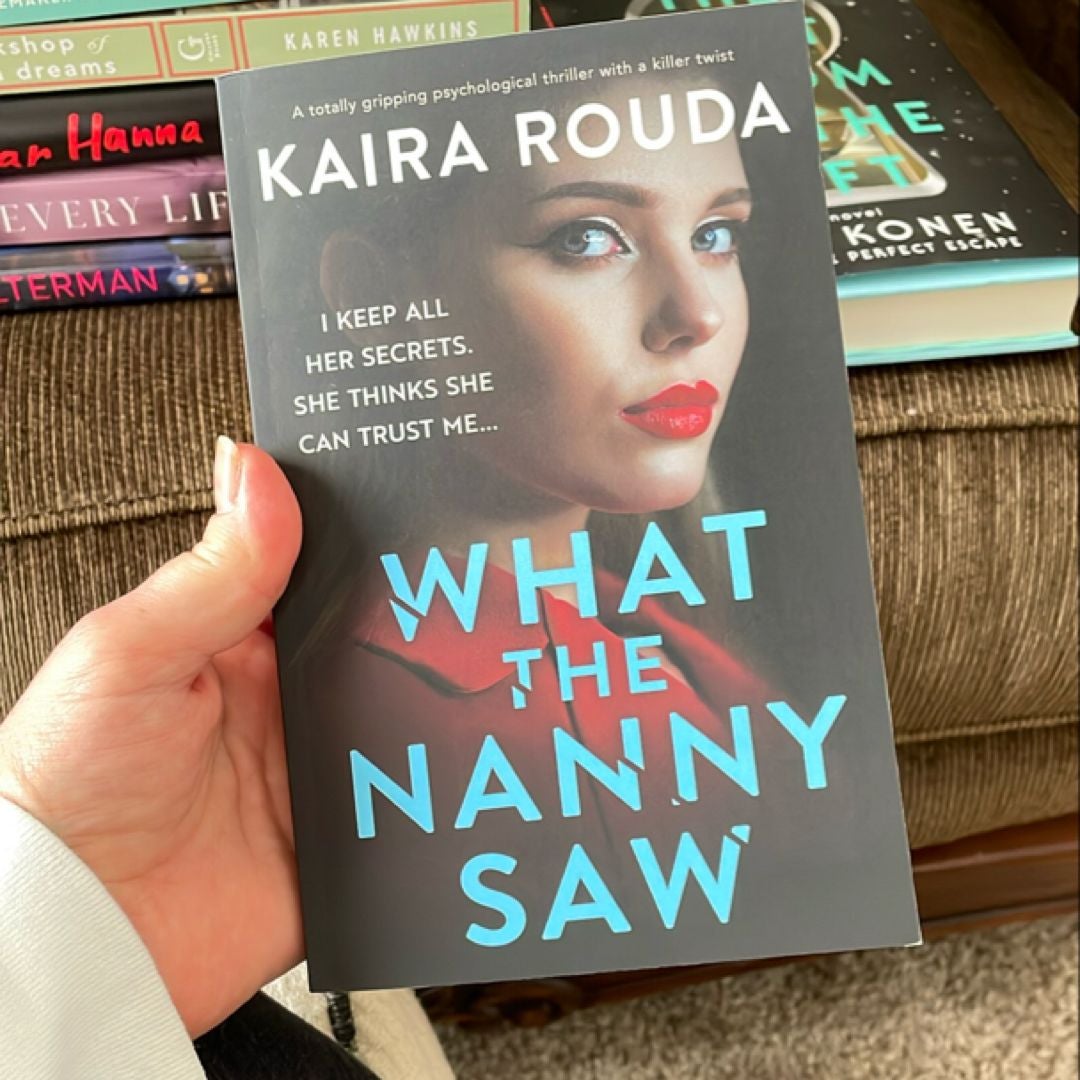 What the Nanny Saw by Kaira Rouda