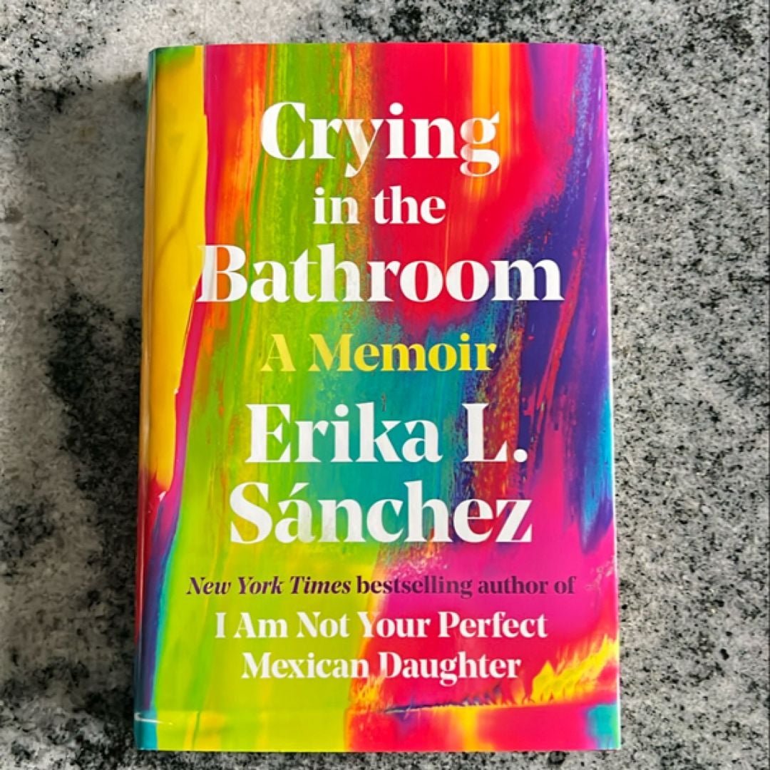 Crying in the Bathroom by Erika L. Sánchez, Hardcover | Pangobooks