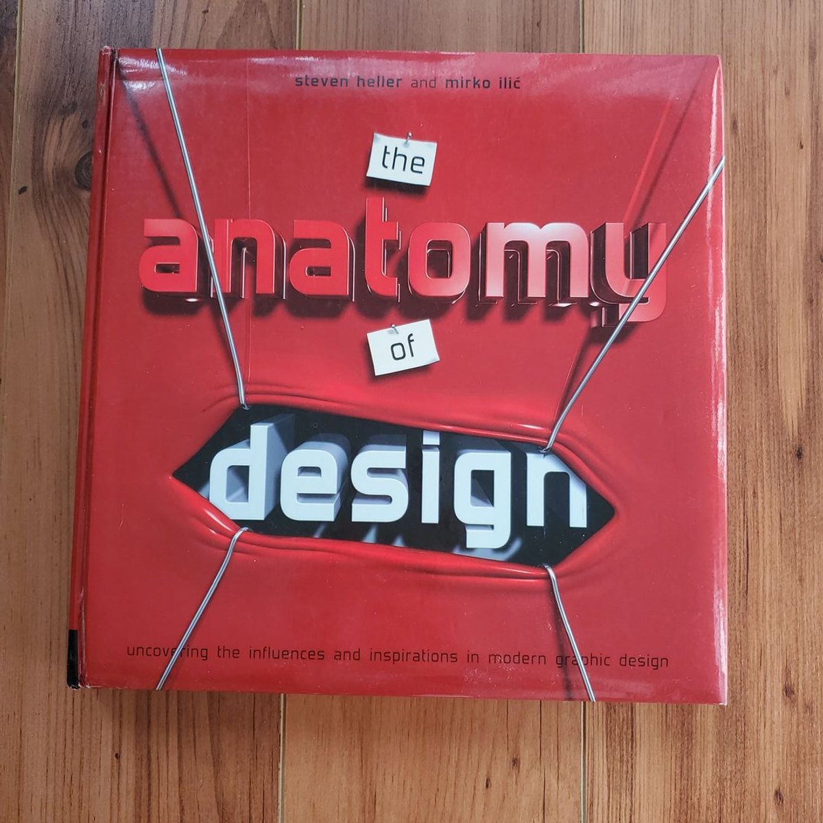 The Anatomy of Design by Steven Heller, Mirko Ilic