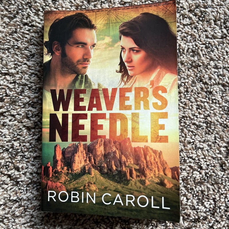 Weaver's Needle by Robin Caroll