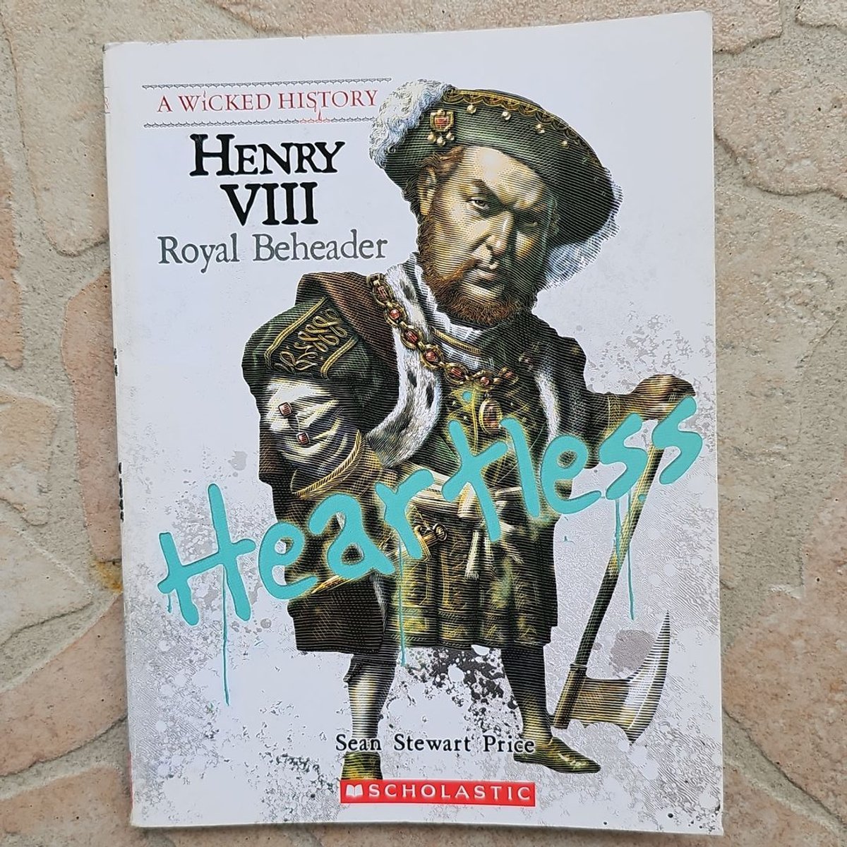 Henry VIII (a Wicked History) by Sean Price, Sean Stewart Price