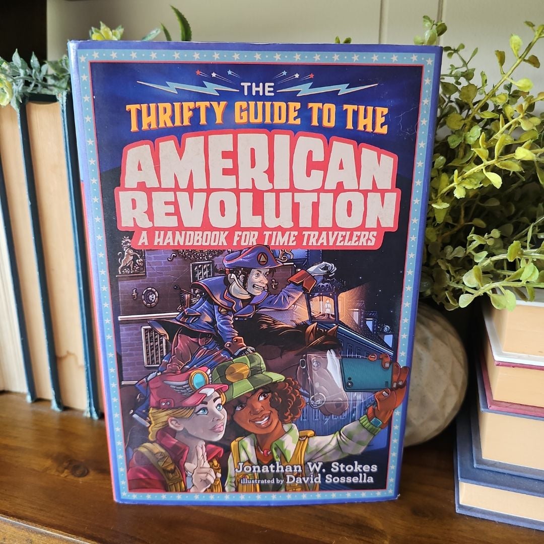 The Thrifty Guide to the American Revolution by Jonathan W. Stokes ...