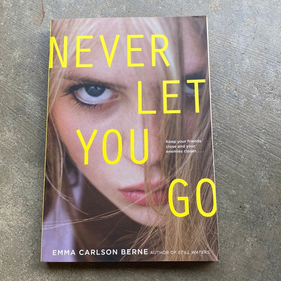 Never Let You Go by Emma Carlson Berne