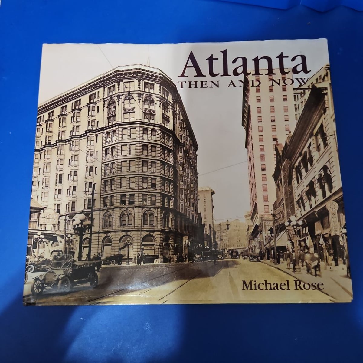 Atlanta Then and Now by Michael Rose