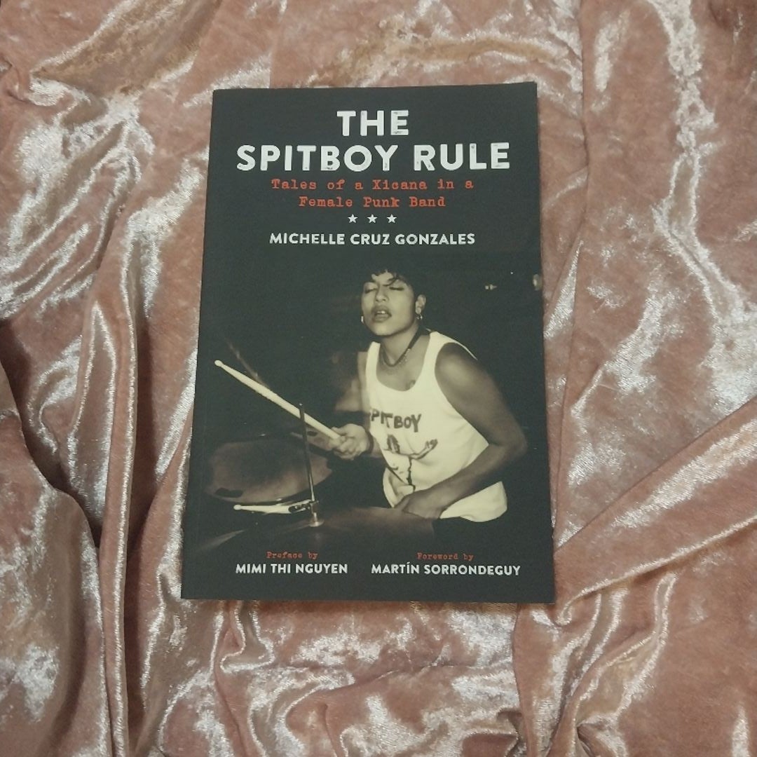 The Spitboy Rule by Michelle Cruz Gonzales, Martin Sorrondeguy, Mimi ...
