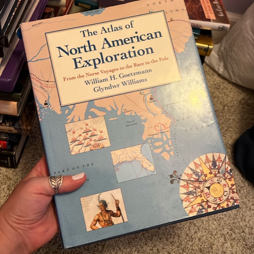 The Atlas of North American Exploration by William H. Goetzmann, Thomas ...