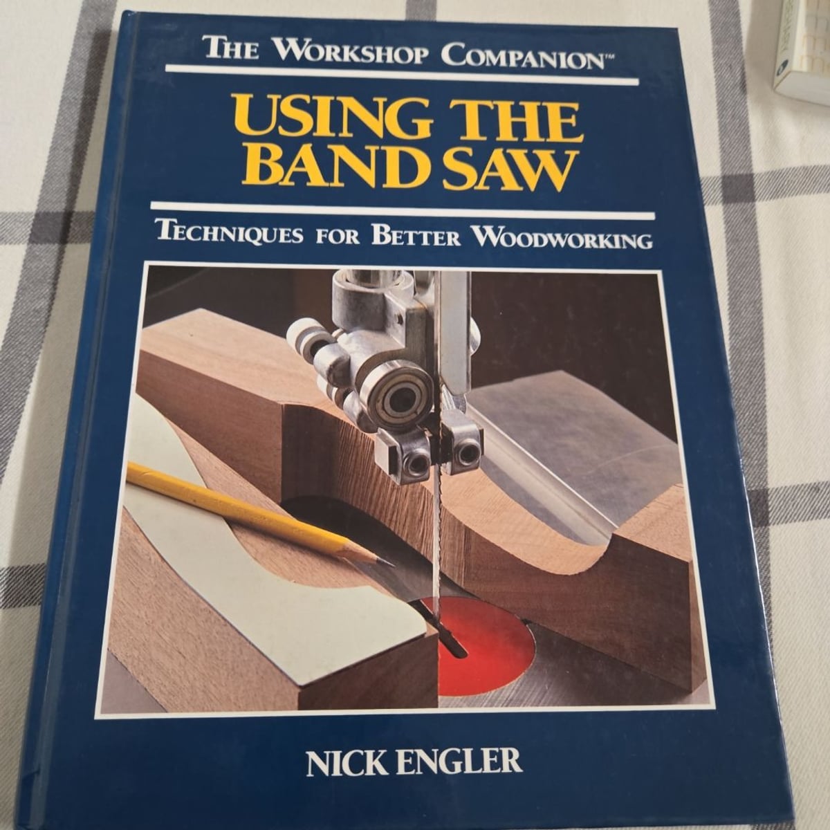 Using the Band Saw by Nick Engler