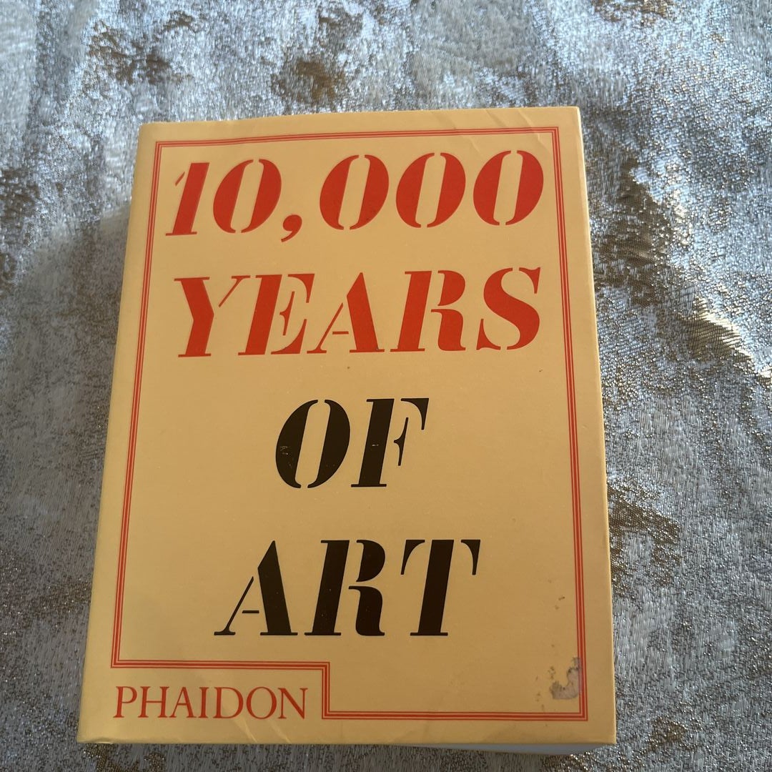 10,000 Years of Art by Larry Ball, Marshall Becker, Andrew Fitzpatrick
