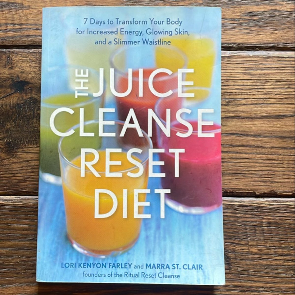 The Juice Cleanse Reset Diet by Lori Kenyon Farley, Marra St. Clair