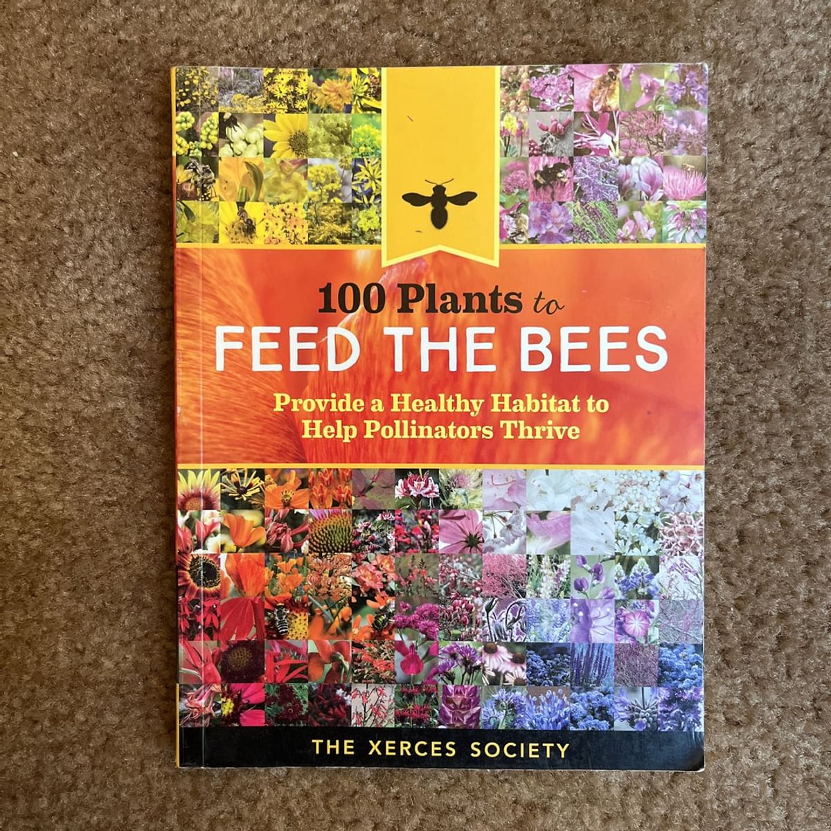 100 Plants to Feed the Bees by The Xerces Society