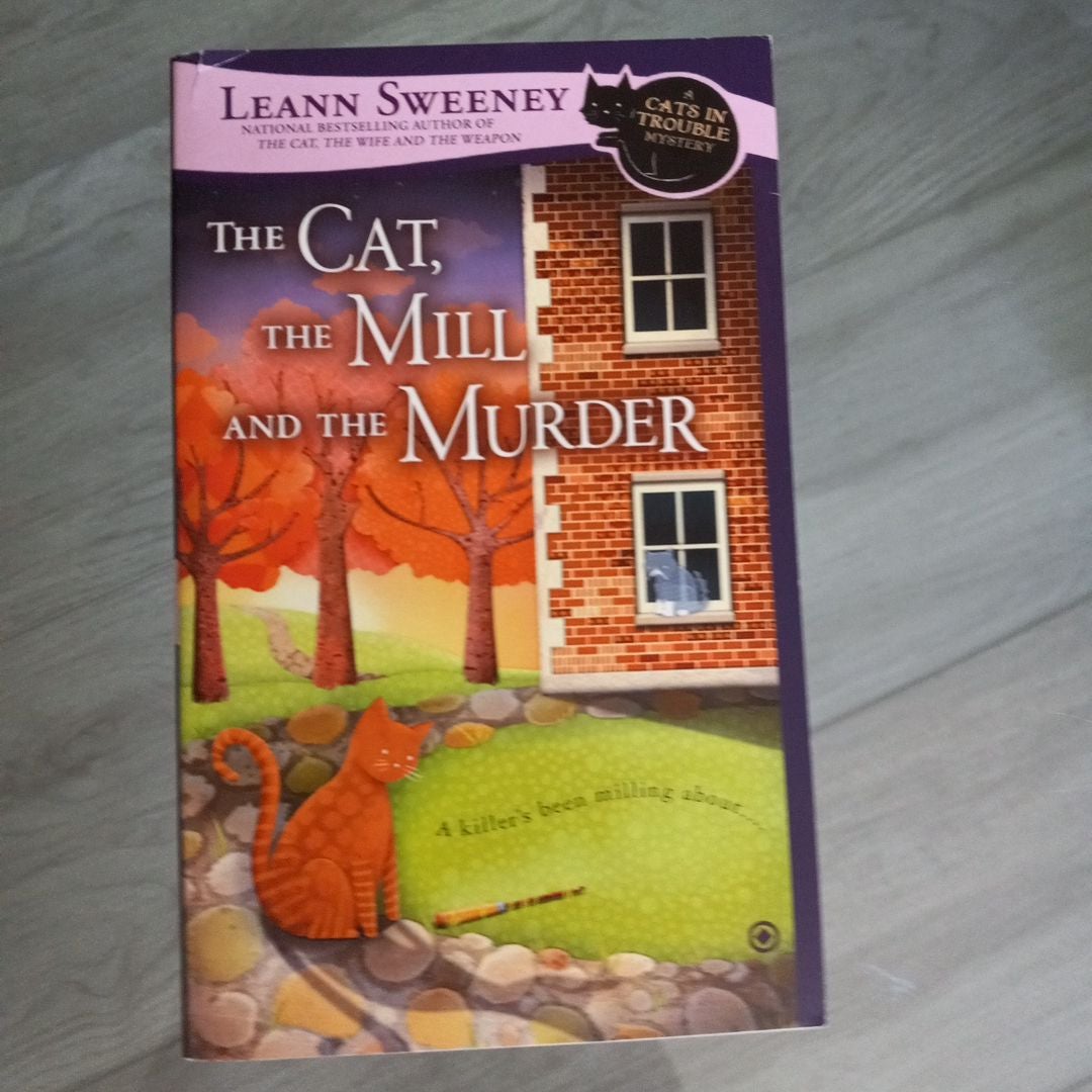 The Cat, the Mill and the Murder by Leann Sweeney