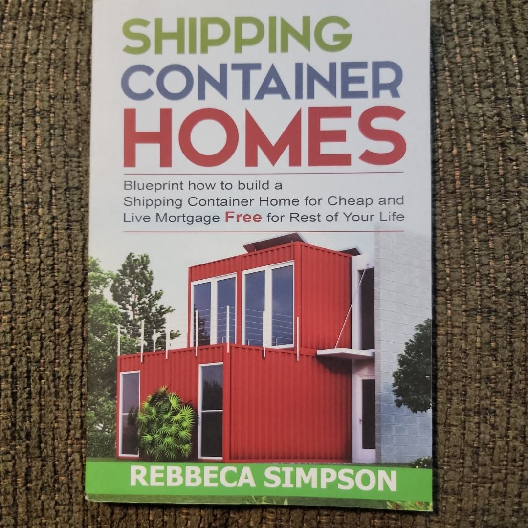 Shipping Container Homes by Rebbeca Simpson