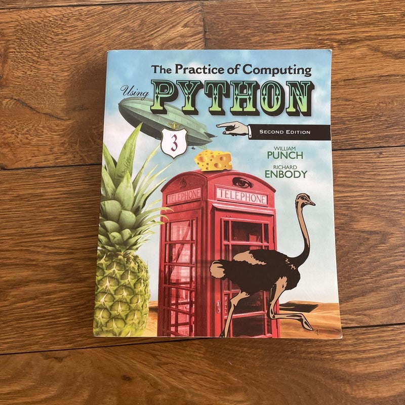 The Practice of Computing Using Python by William F. Punch, Richard Enbody The Practice of Computing Using Python by William F. Punch, Richard Enbody