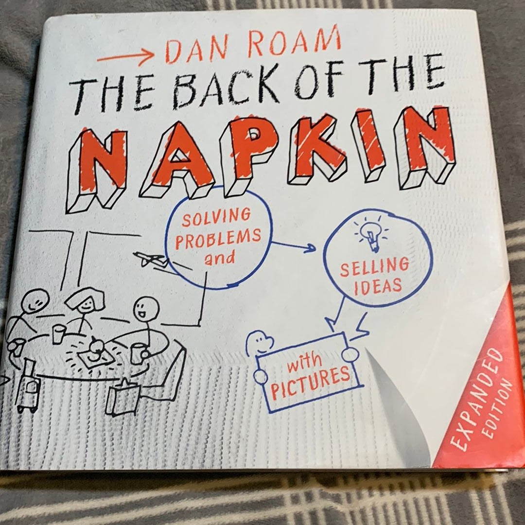 The Back of the Napkin (Expanded Edition) by Dan Roam, Hardcover ...