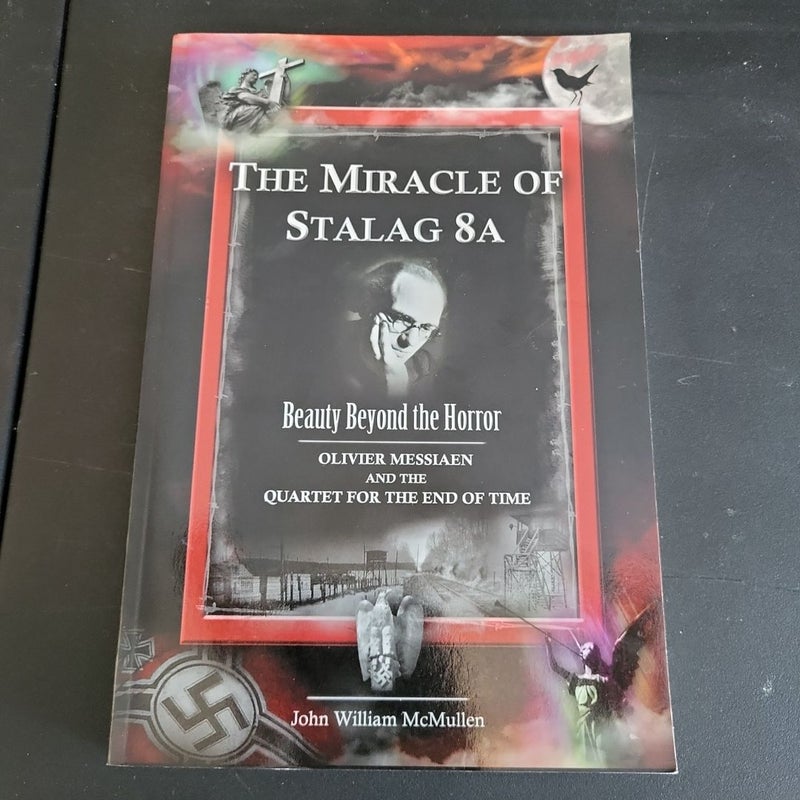 The Miracle of Stalag 8A by John William McMullen