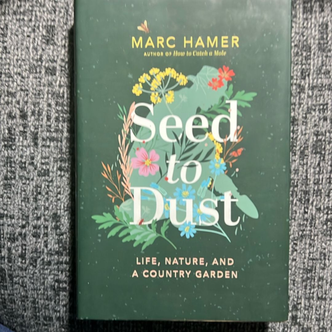 Seed to Dust by Marc Hamer