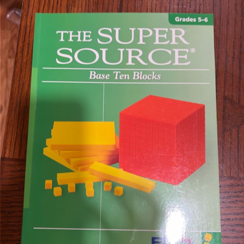 Super Source Grades 5-6 Base Ten Blocks by ETA Cuisenaire Staff
