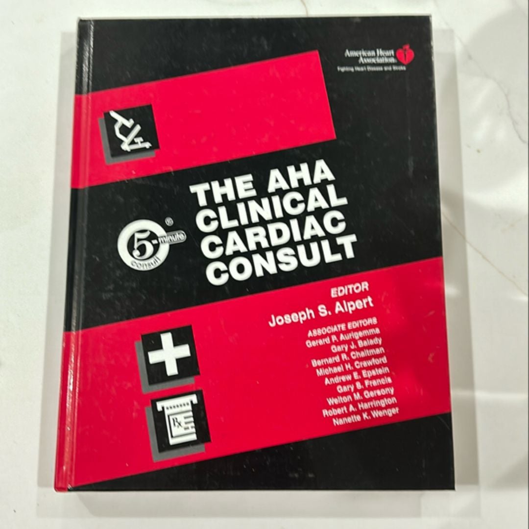 The AHA Clinical Cardiac Consult by Robert A. Harrington