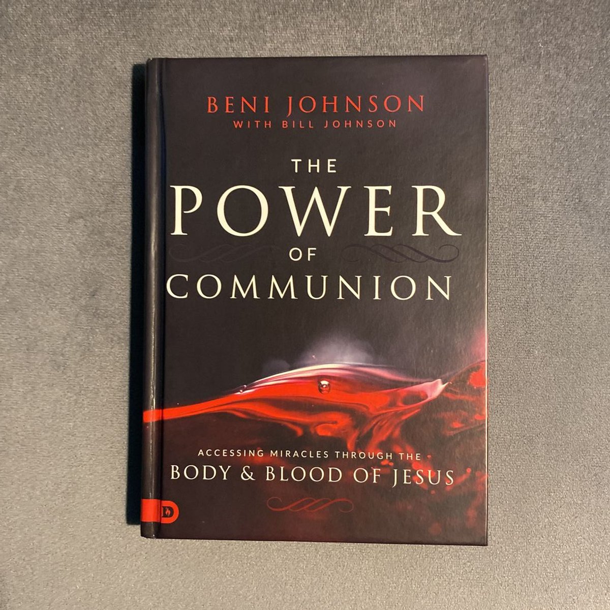 The Power of Communion by Beni Johnson, Bill Johnson