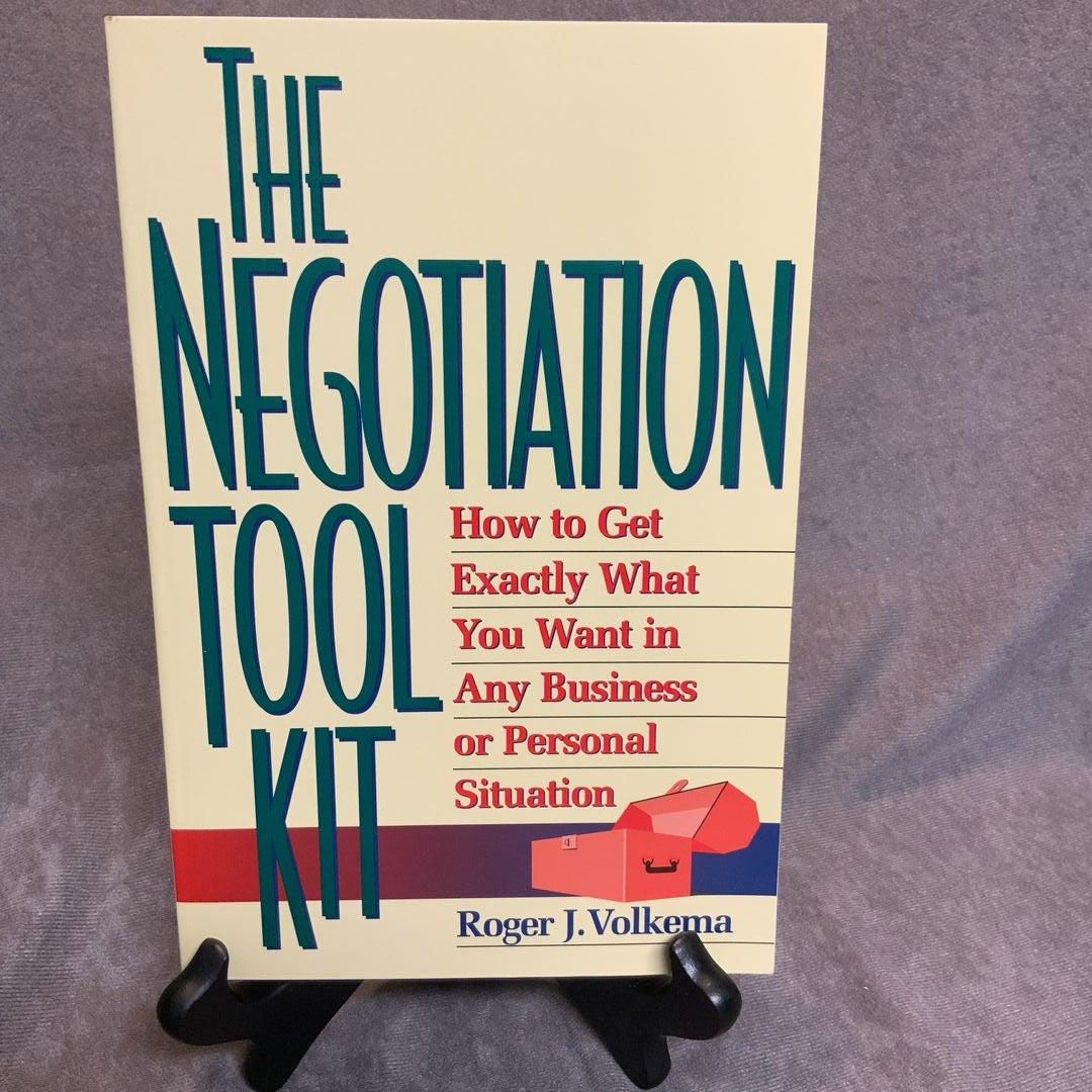 The Negotiation Toolkit by Roger J. Volkema