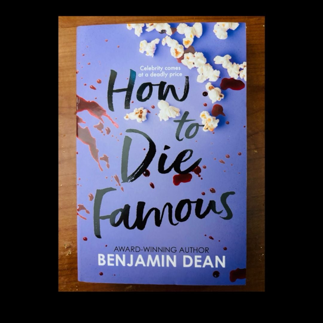 How to Die Famous by Benjamin Dean