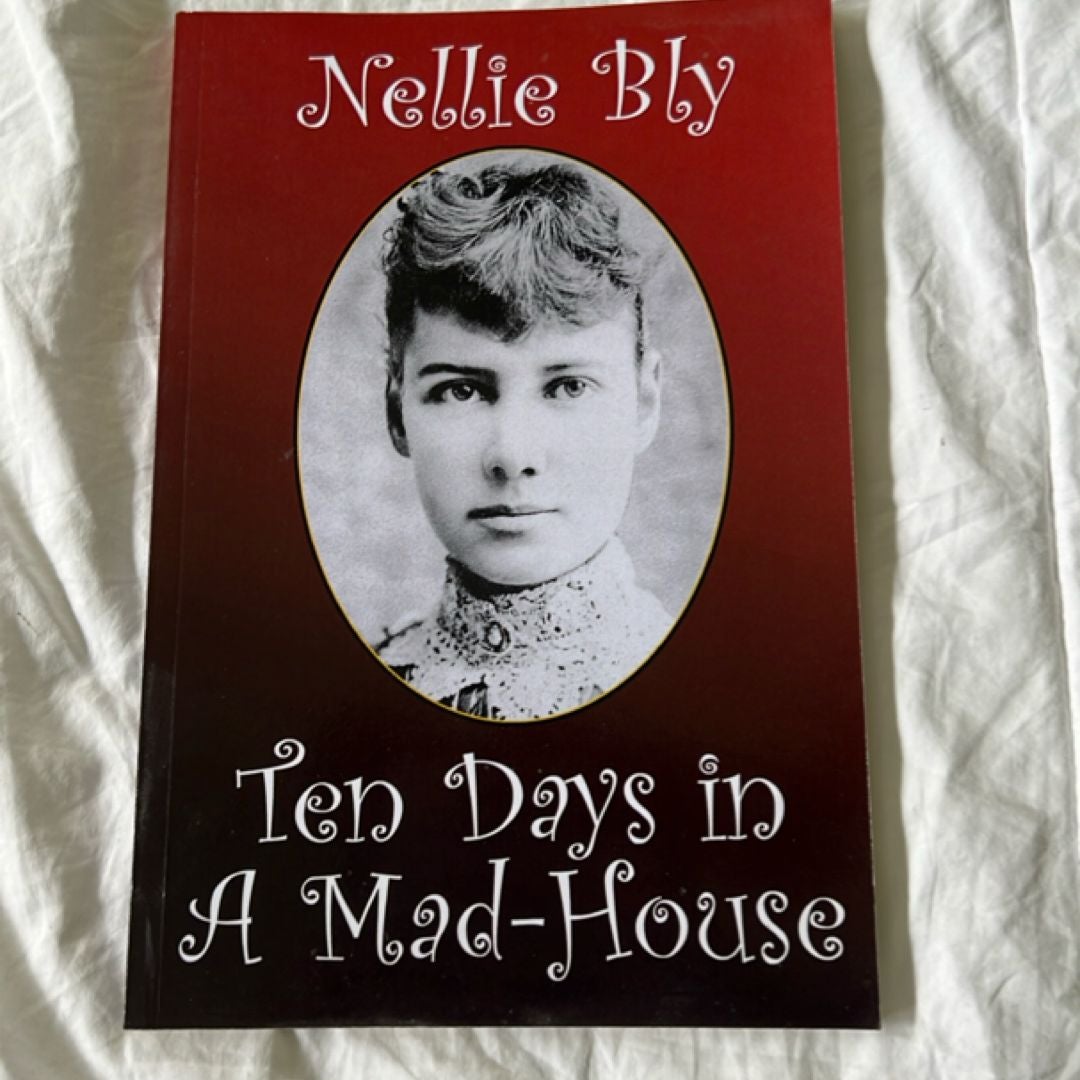 Ten Days in A Mad-House by Nellie Bly
