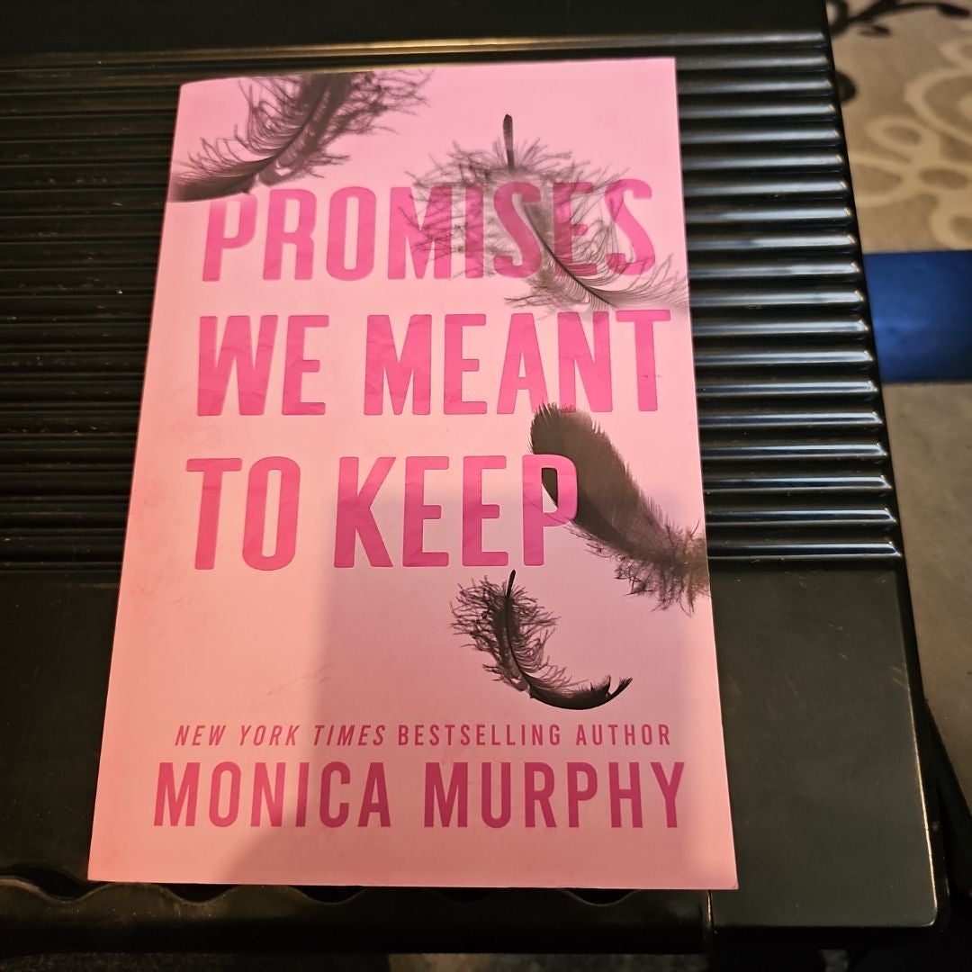 Promises We Meant To Keep By Monica Murphy