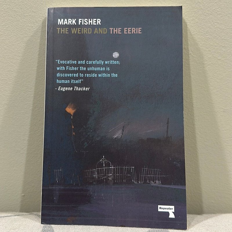 The Weird and the Eerie by Mark Fisher