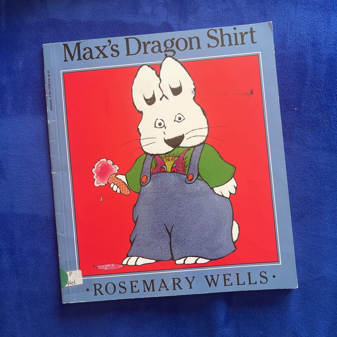Max’s Dragon Shirt by Rosemary Wells, Paperback | Pangobooks