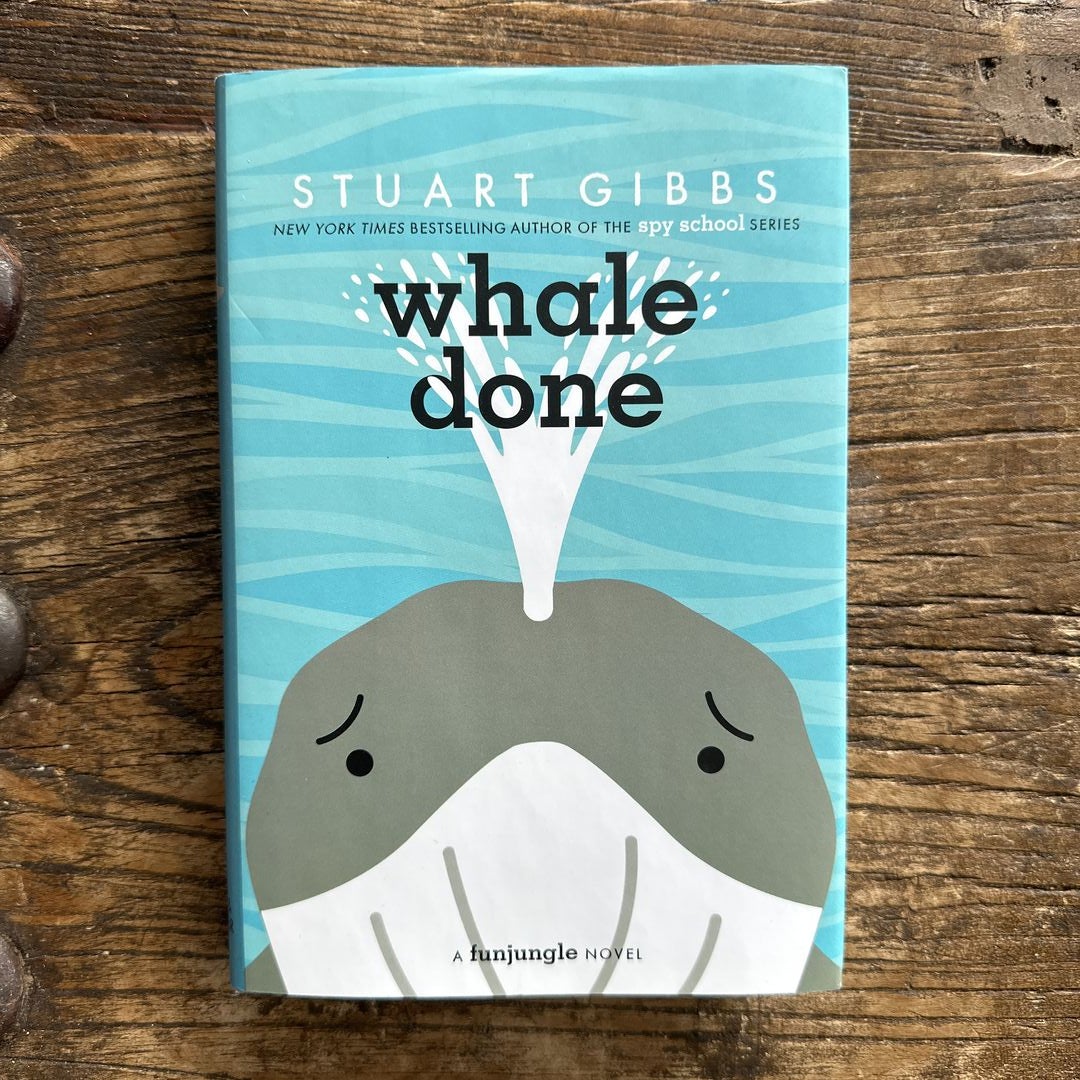 Whale Done by Stuart Gibbs