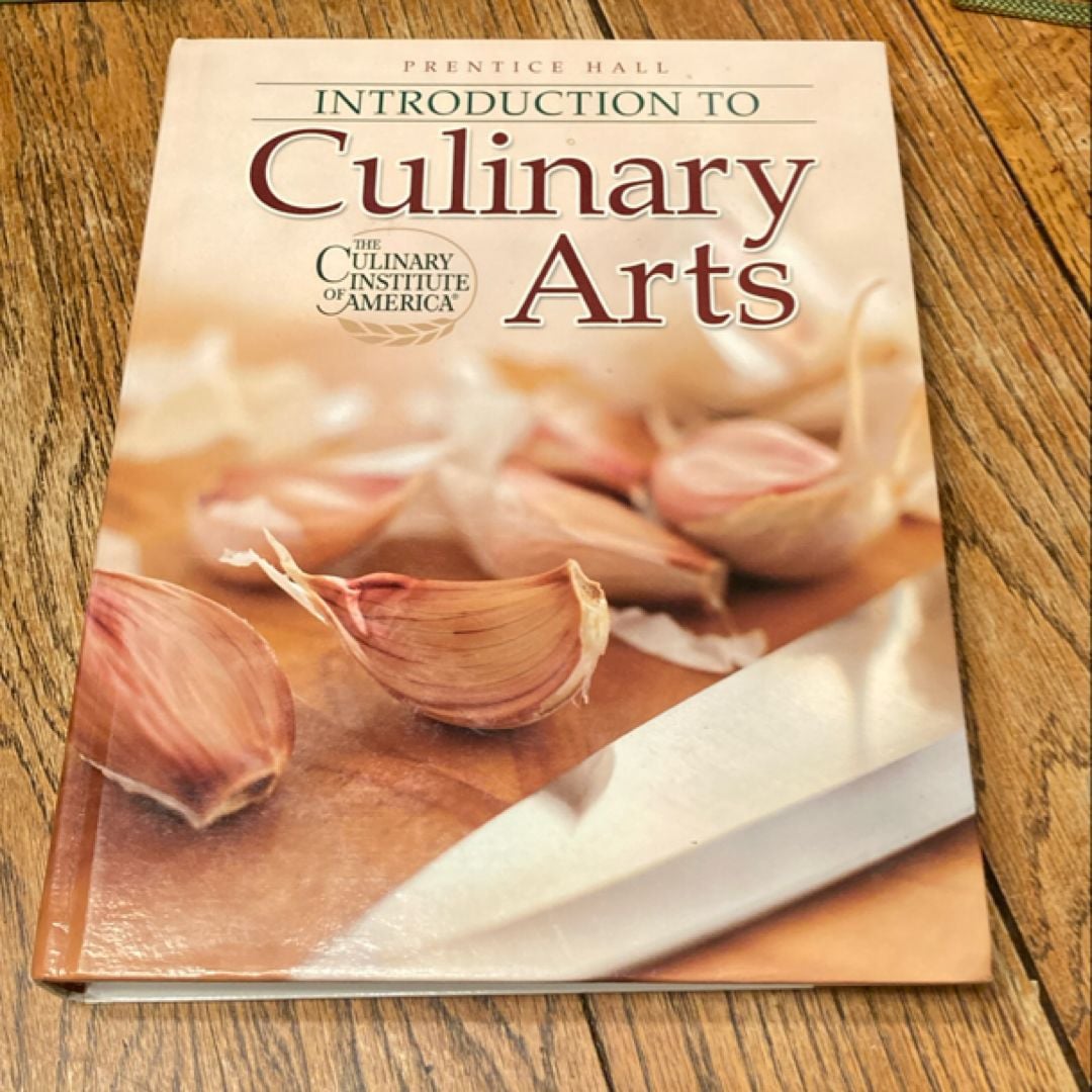 Introduction to Culinary Arts by The Culinary Institute of America ...