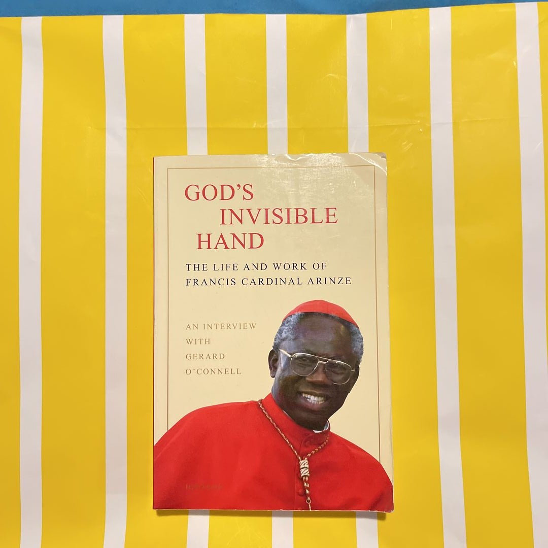 God's Invisible Hand by Francis Cardinal Arinze, Gerard O'Connell