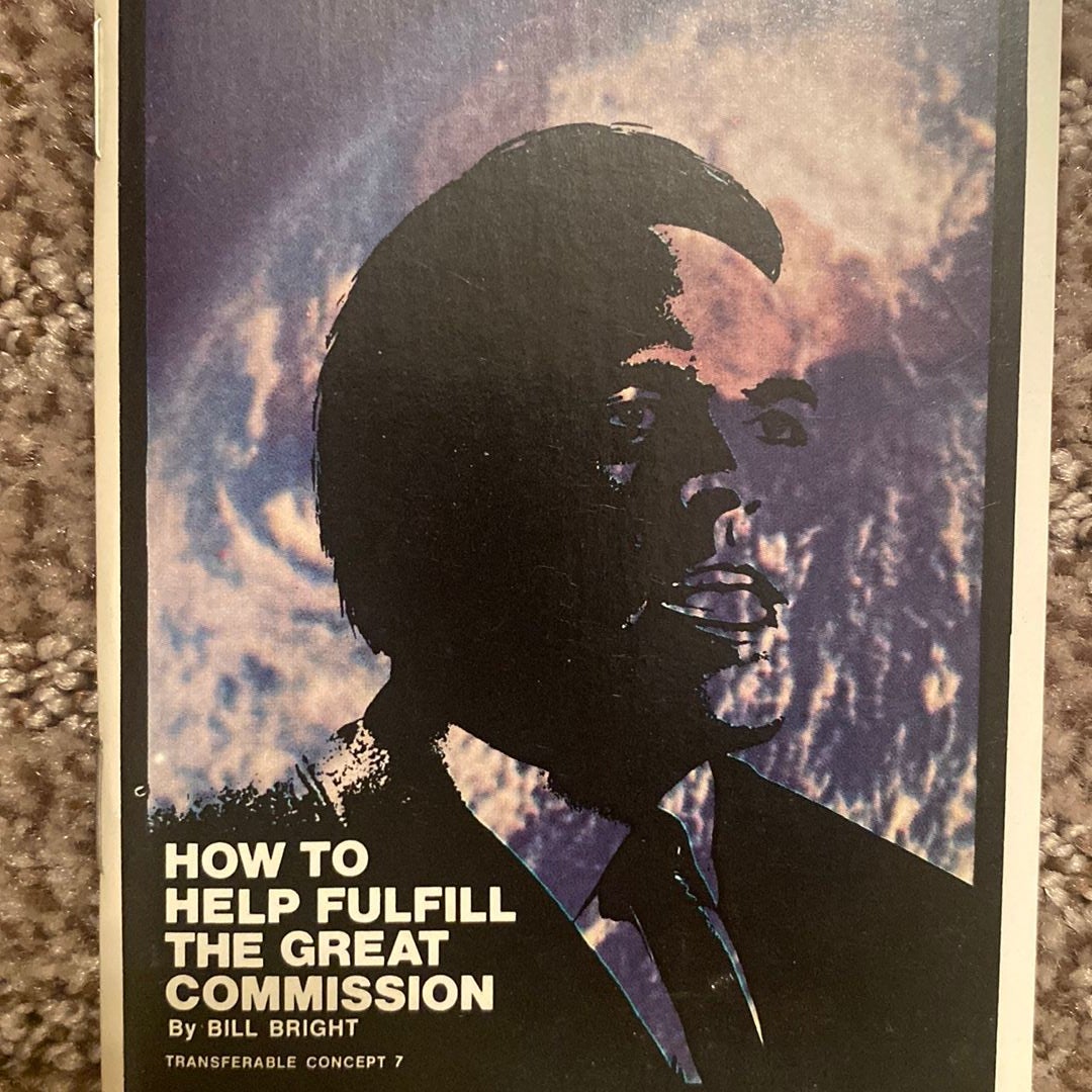 How to Fulfill the Great Commission by Bill Bright, Paperback | Pangobooks