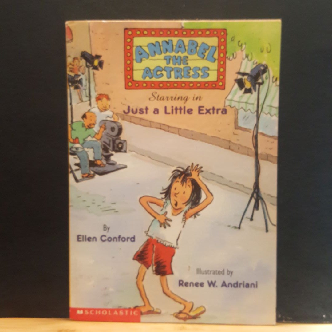 Annabel the actress starring in just a little extra by Ellen Conford ...
