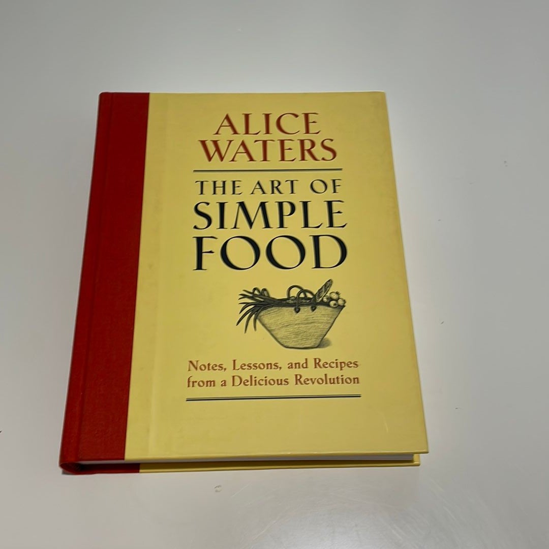 The Art of Simple Food by Alice Waters, Hardcover | Pangobooks