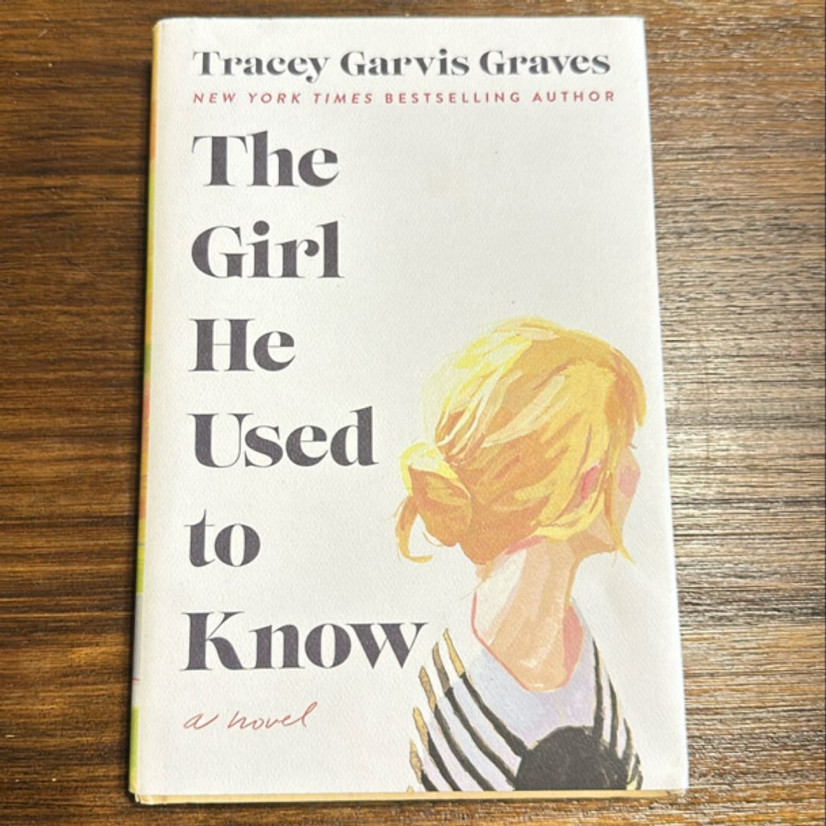 The Girl He Used to Know by Tracey Garvis Graves, Hardcover | Pangobooks