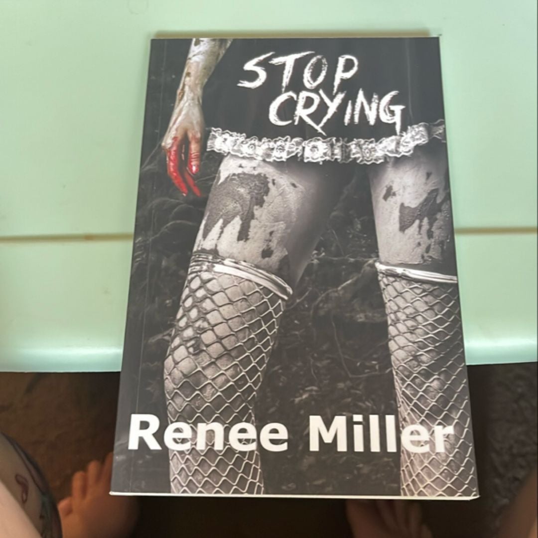 Stop Crying by Renee Miller