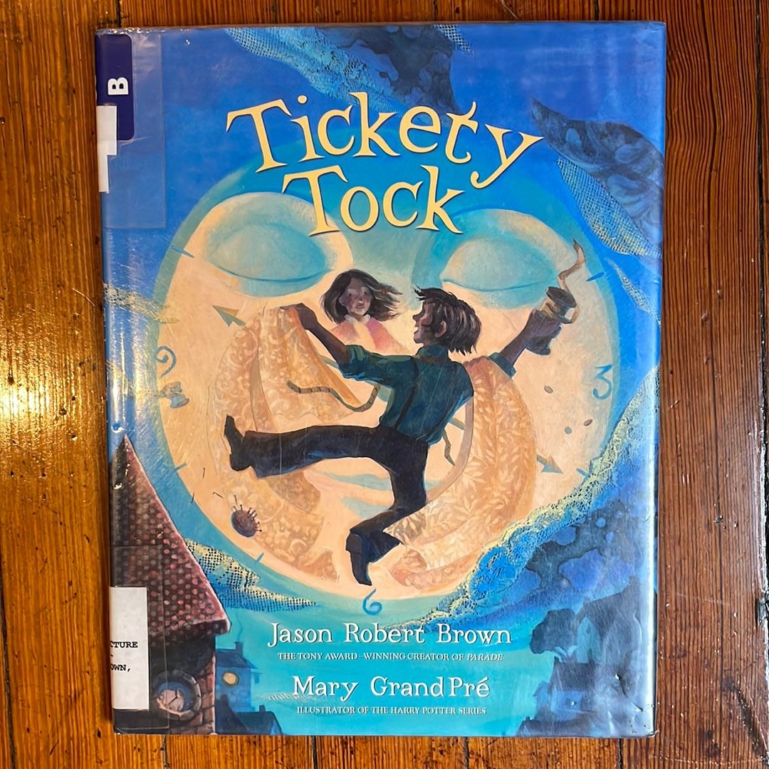 Tickety Tock by Jason Robert Brown, Jason Brown, Jason R. Brown