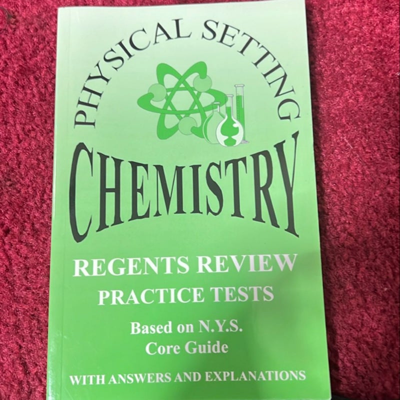 Physical Setting Chemistry Regents Review Practice Tests by William Docekal
