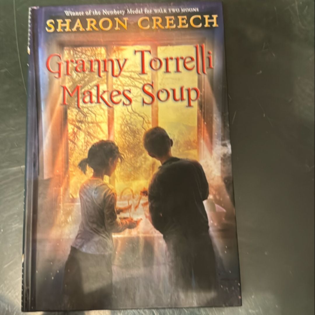 Granny Torrelli Makes Soup by Sharon Creech