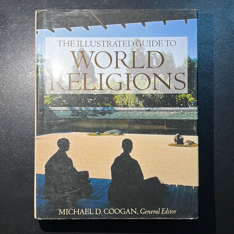 The Illustrated Guide to World Religions by Michael David Coogan