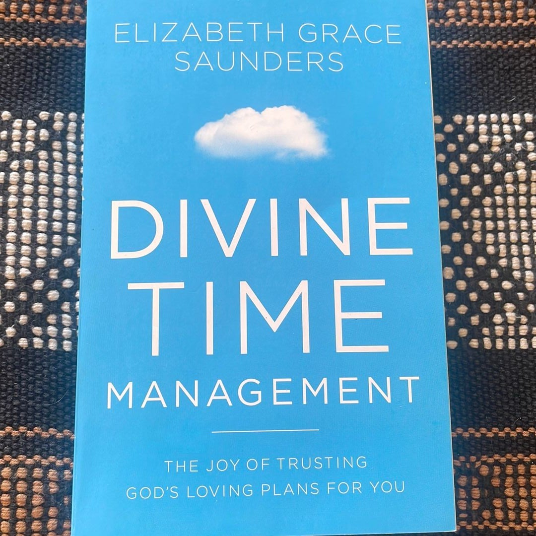 Divine Time Management by Elizabeth Grace Saunders