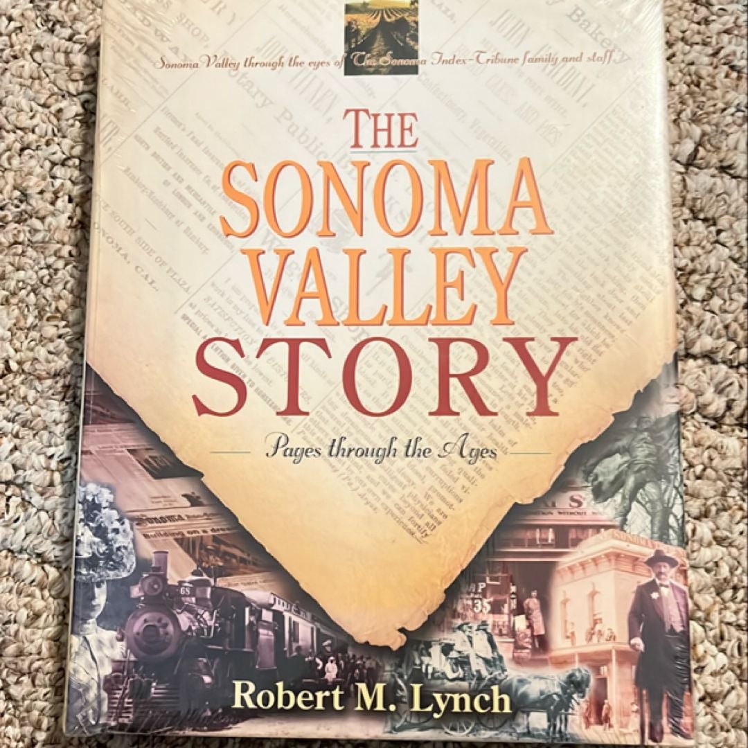 The Sonoma Valley Story by Robert M. Lynch