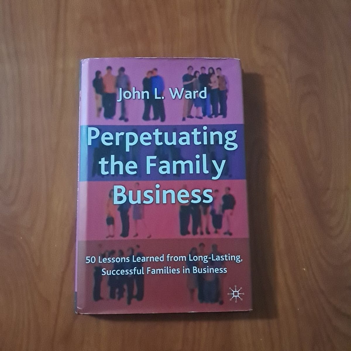 Perpetuating the Family Business by John L. Ward, John O. Ward, Craig E ...
