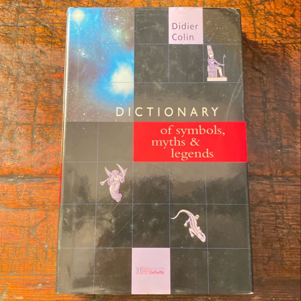 Dictionary of Symbols, Myths and Legends by Colin Didier