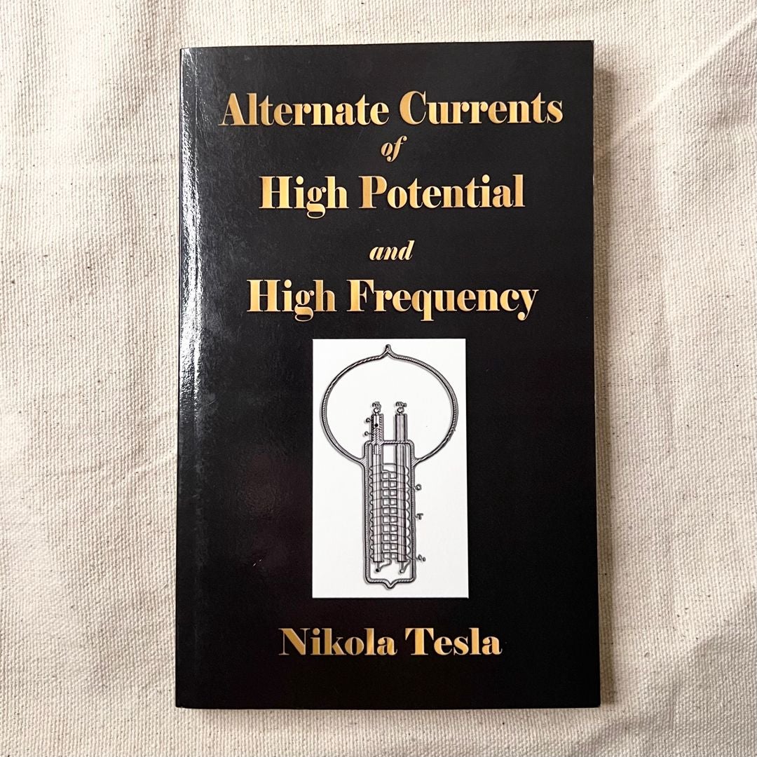 Experiments with Alternate Currents of High Potential and High ...