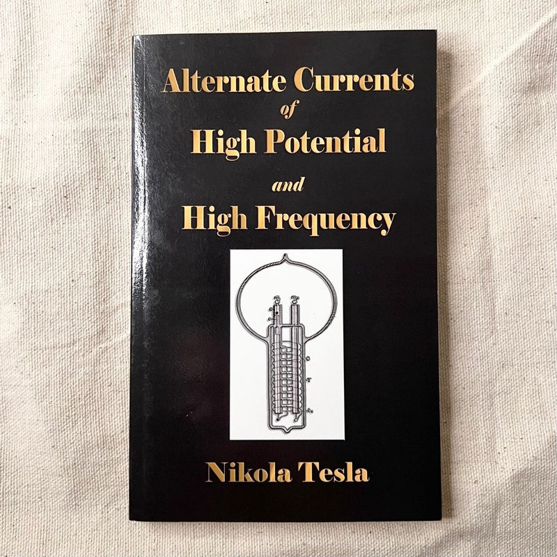 Experiments with Alternate Currents of High Potential and High ...